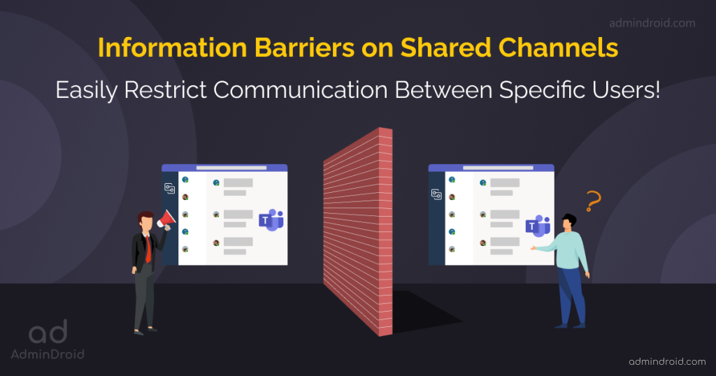 How to Use Information Barriers to Control User Communication in Shared Channels?