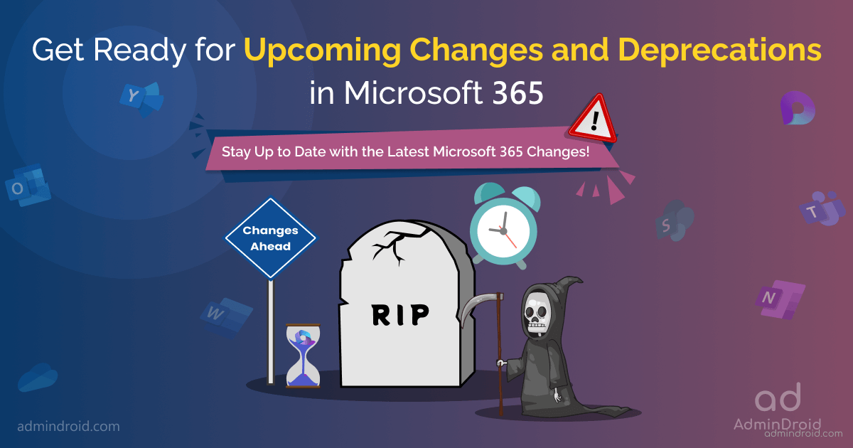 Microsoft 365: Upcoming Changes and End-of-Support Milestones