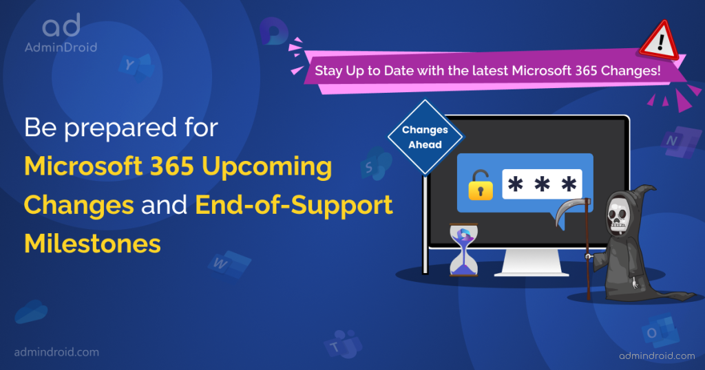 Microsoft 365: Upcoming Changes and End-of-Support Milestones