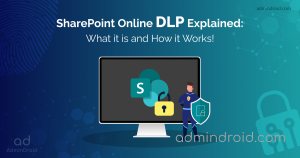 SharePoint Online DLP Explained: What it is and How it Works