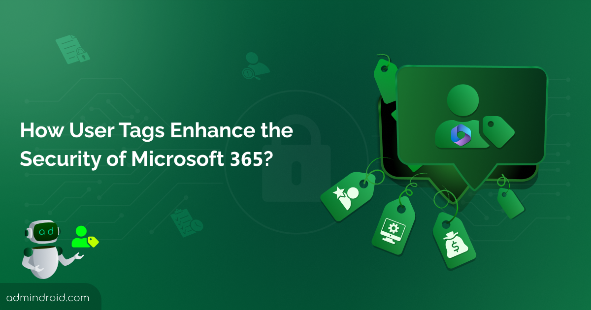 How Applying User Tags Can Help to Improve Microsoft 365 Security ...