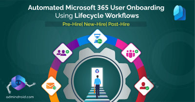 Automate User Onboarding Using Lifecycle Workflows in M365