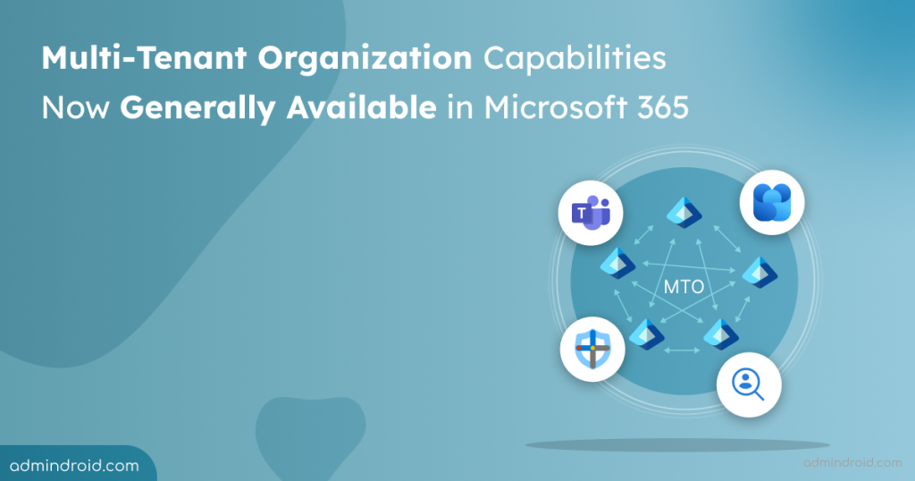 Multi-tenant Organization Capabilities in Microsoft 365 Multi-tenant Organization Capabilities in Microsoft 365