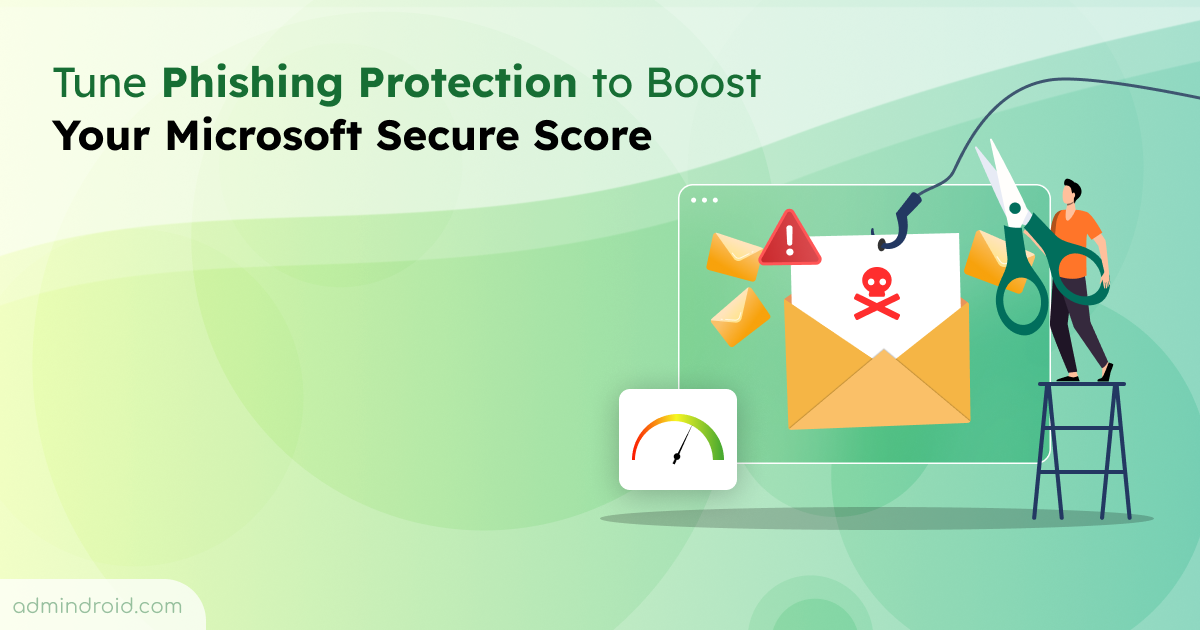 Microsoft Secure Score Recommendations for Phishing Protection