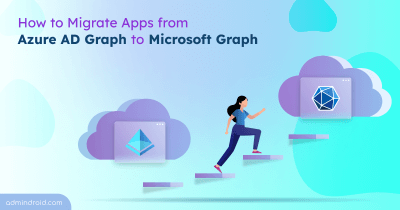 How to Migrate Apps from Azure AD Graph to Microsoft Graph