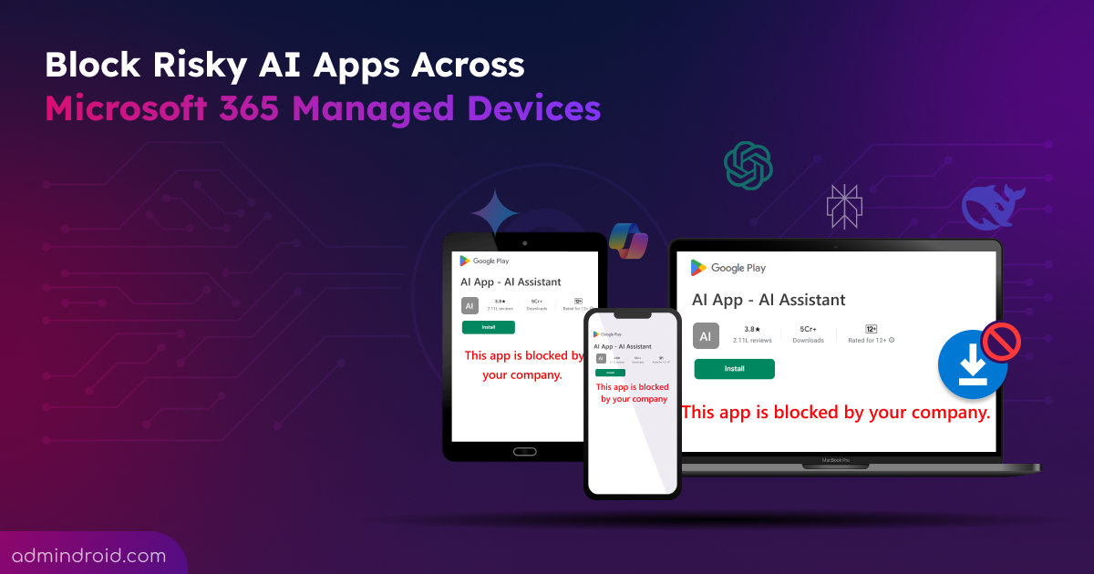 Block Risky AI Apps Across Microsoft 365 Managed Devices - AdminDroid Blog