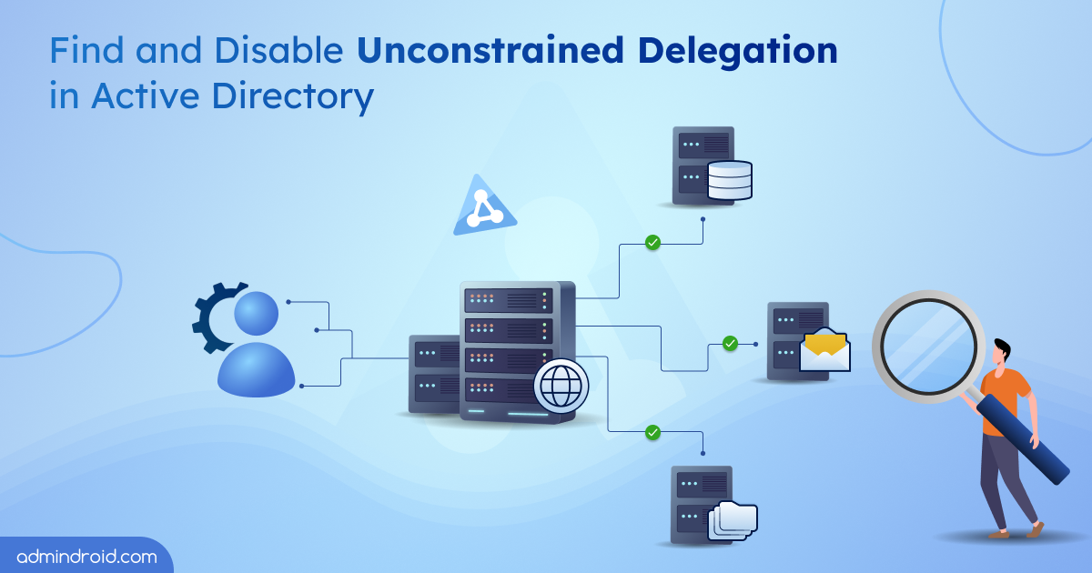 Find and Remove Unconstrained Delegation in Active Directory