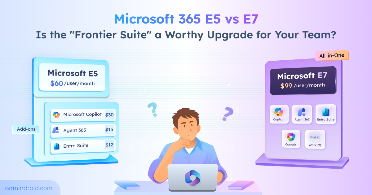 Microsoft 365 E5 vs E7: Pricing, Features & Upgrade